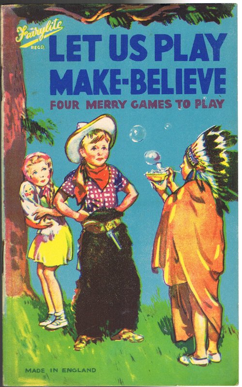 Let Us Play Make-Believe: Four Merry Games to Play